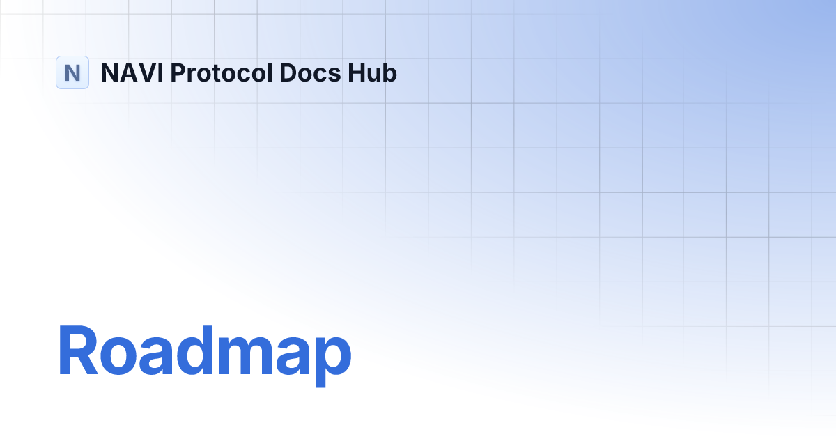 Roadmap | NAVI Protocol Docs Hub